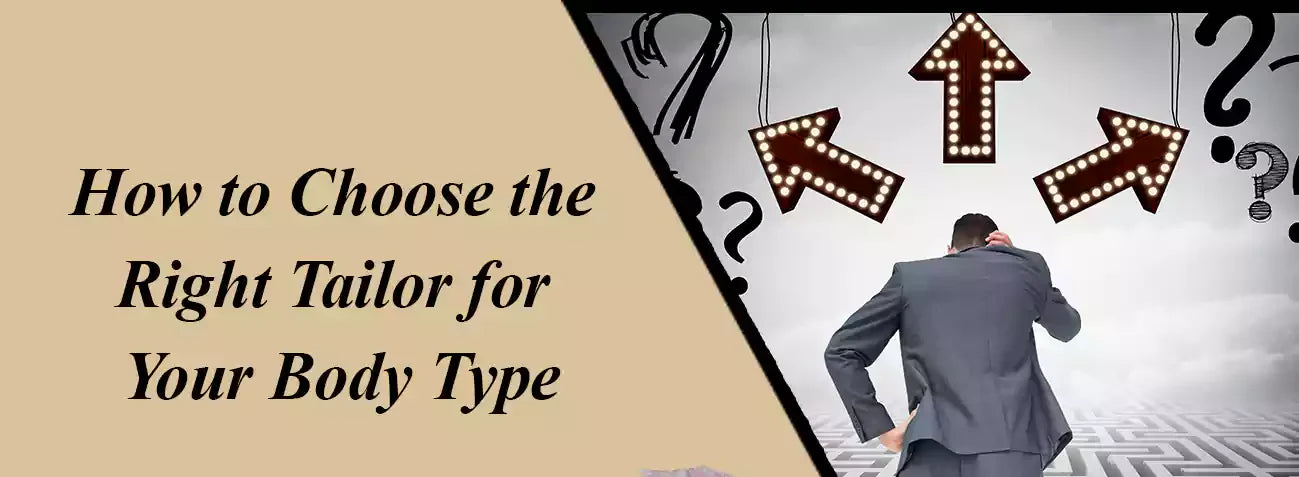 How to Choose the Right Tailor for Your Body Type – My Store